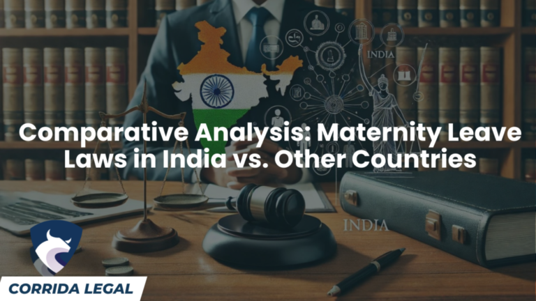 Comparative Analysis: Maternity Leave Laws in India vs. Other Countries